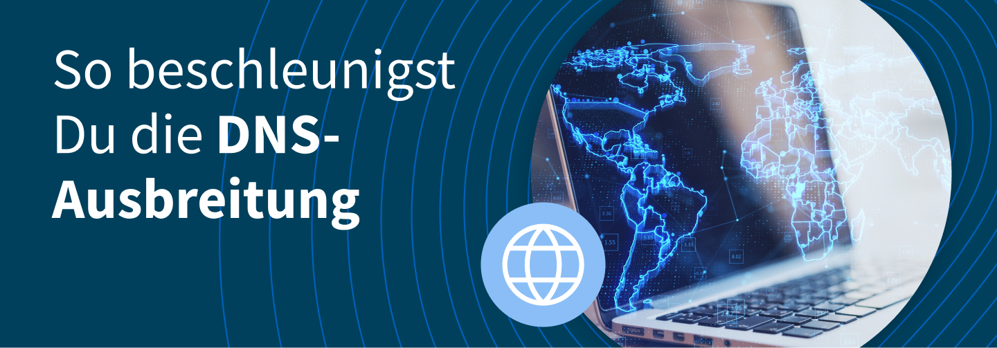 So beschleunigst Du die DNS-Ausbreitung | hosting.de